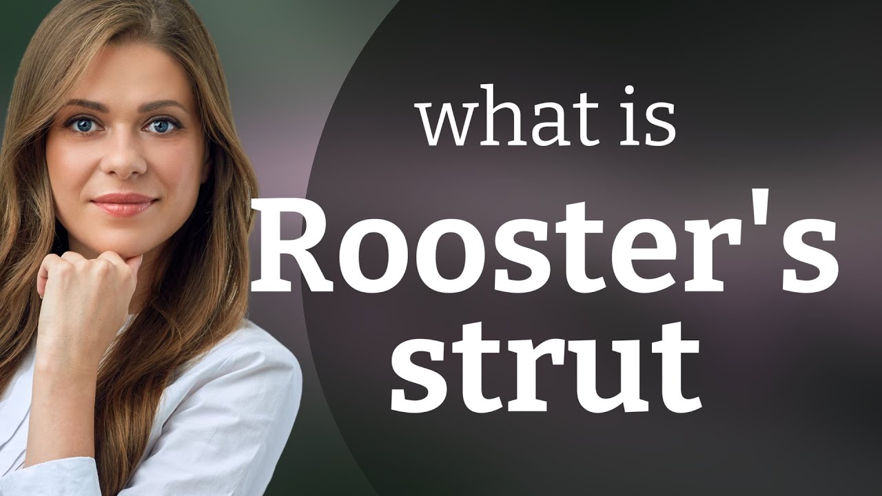 Understanding the Phrase "Rooster's Strut" - YouTube