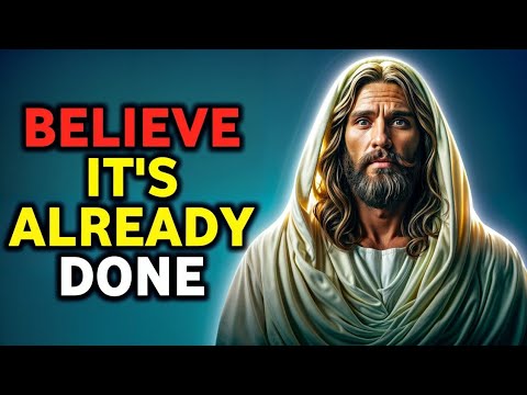 BELIEVE IT'S ALREADY DONE | God Says | God Message Today | Gods Message ...
