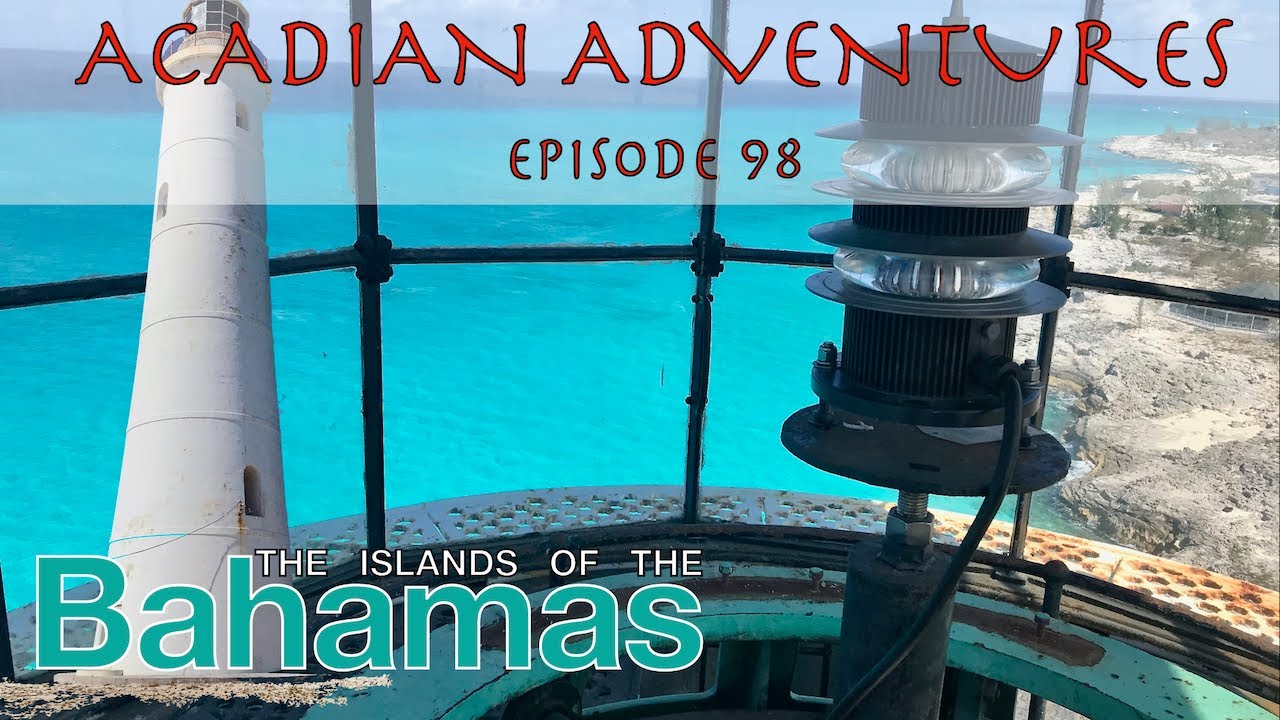 BAHAMAS: Exploring the Great Inagua Light House Acadian Adventures EP98 ...