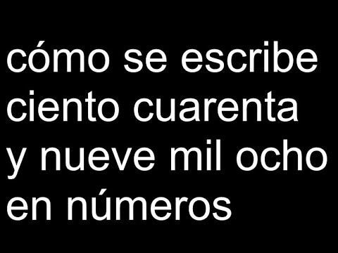 cómo se escribe ciento cuarenta y nueve mil ocho en números - YouTube