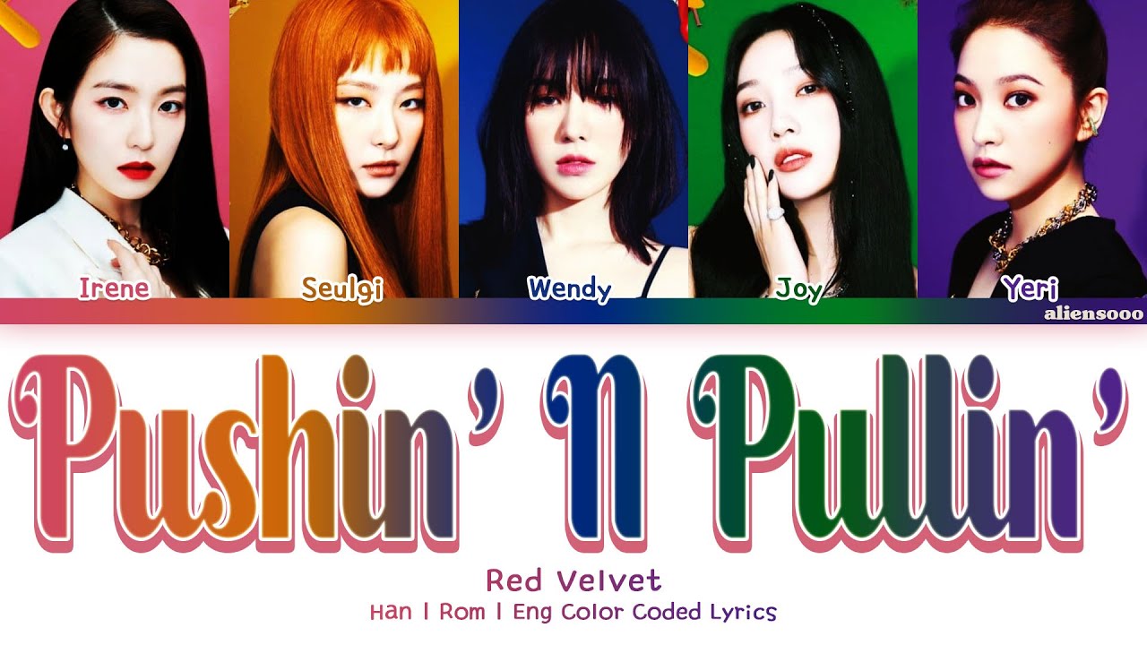 Red Velvet - Pushin' N Pullin' (Color Coded Han|Rom|Eng Lyrics) - YouTube