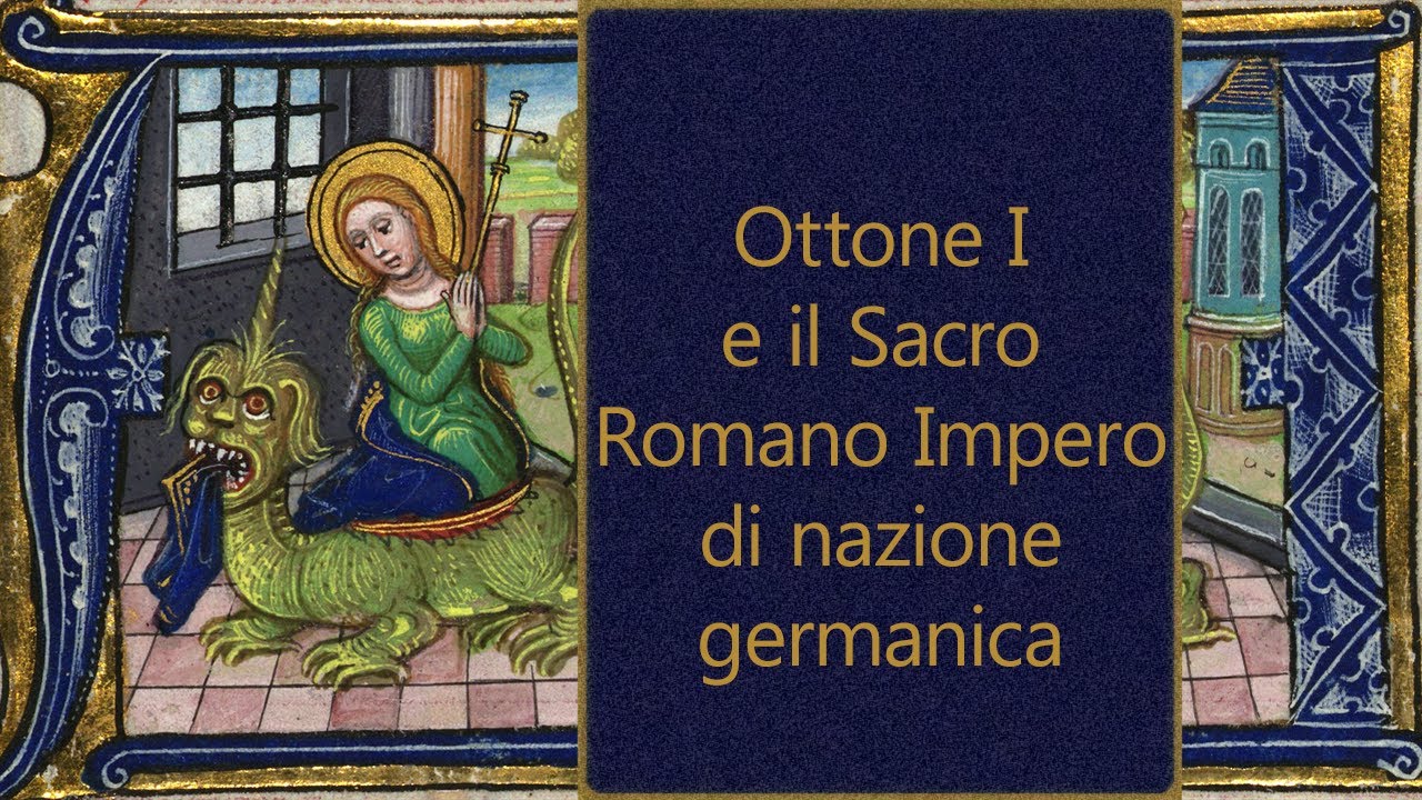 Ottone I e il Sacro Romano Impero di nazione germanica - YouTube