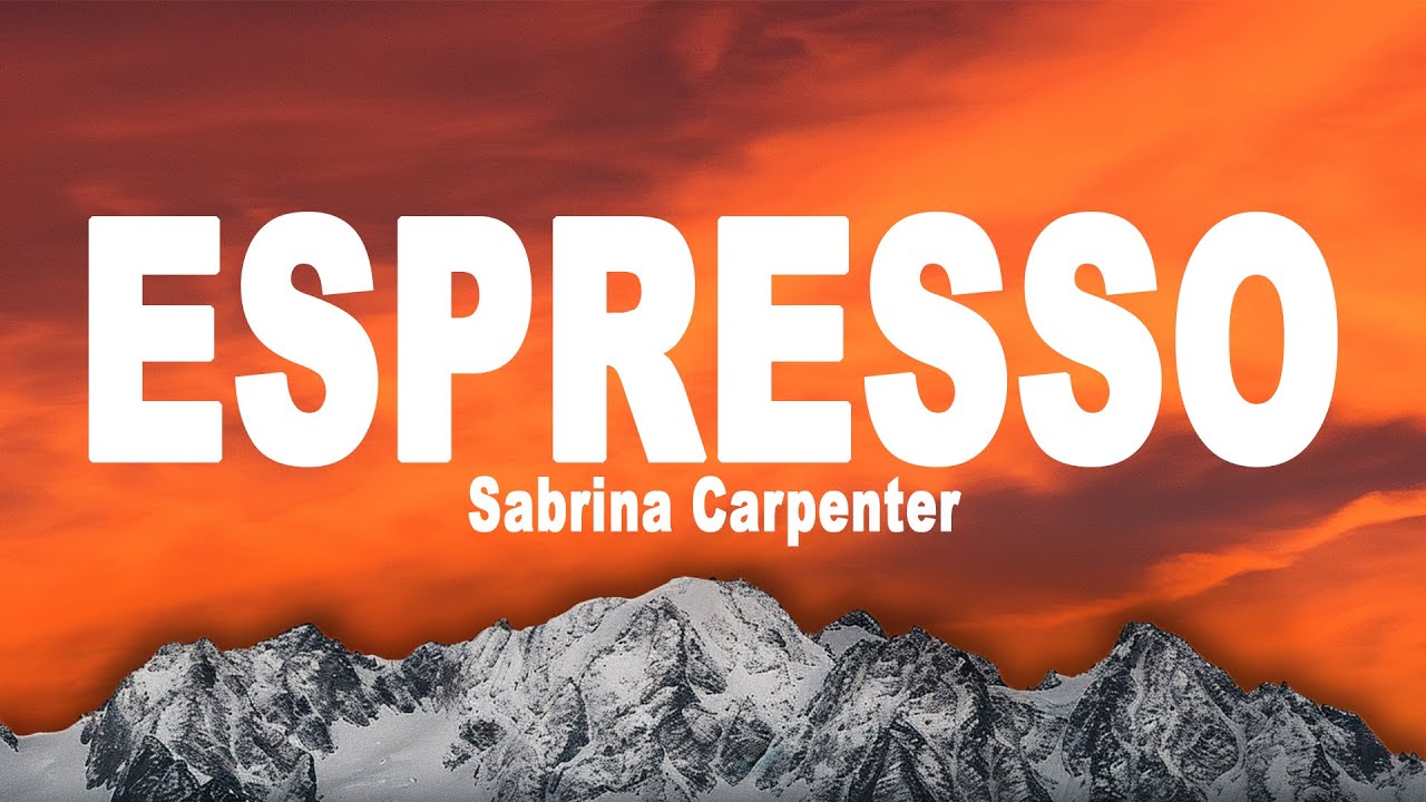 Sabrina Carpenter - Espresso (Lyrics) - YouTube