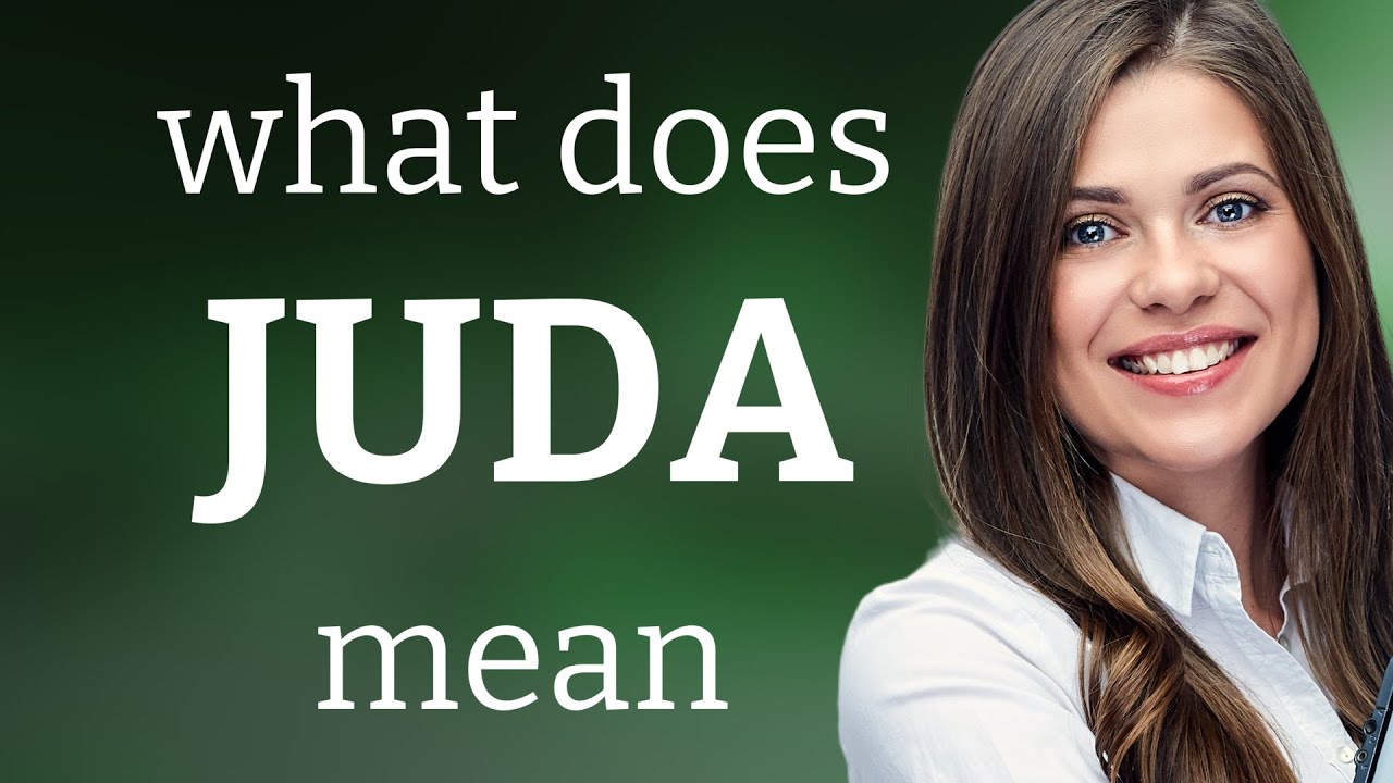 Juda — JUDA definition - YouTube