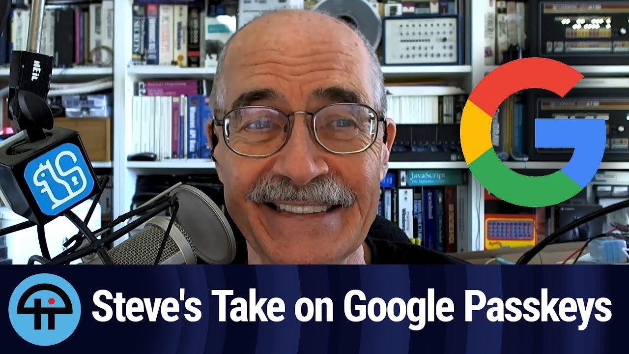 Steve's Take on Google Passkeys - YouTube