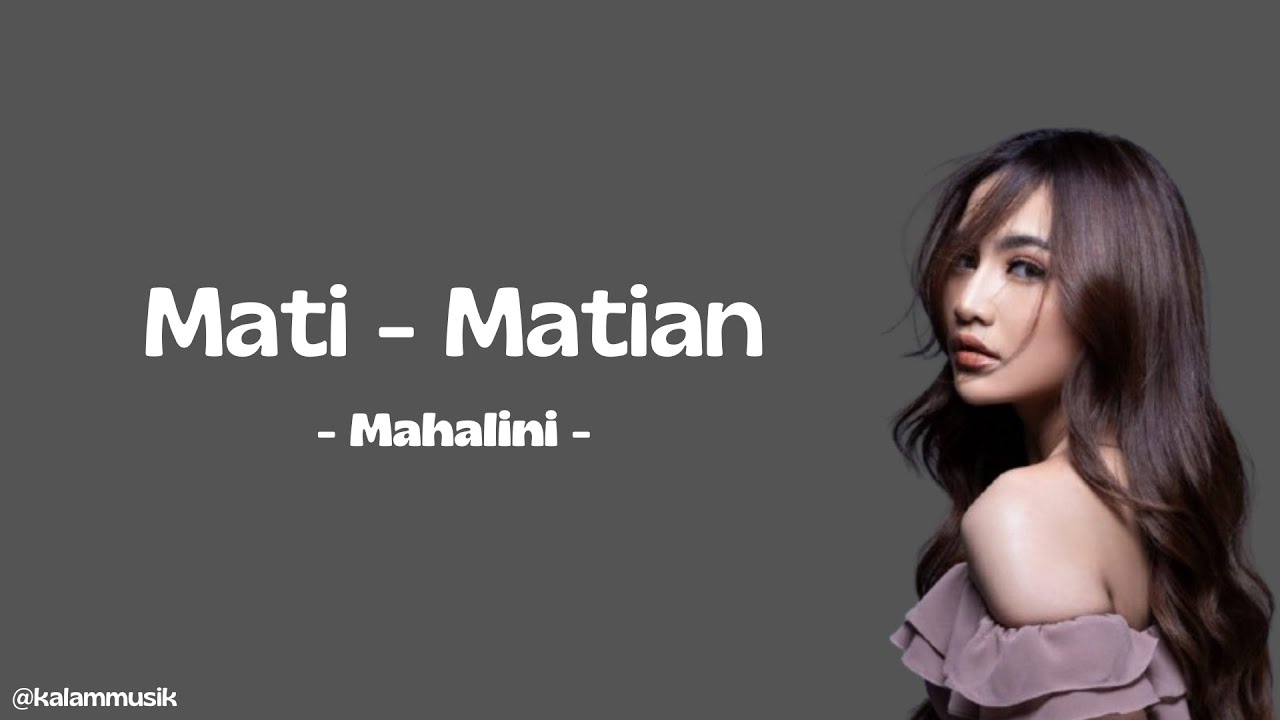 Lirik lagu MATI MATIAN - MAHALINI - YouTube