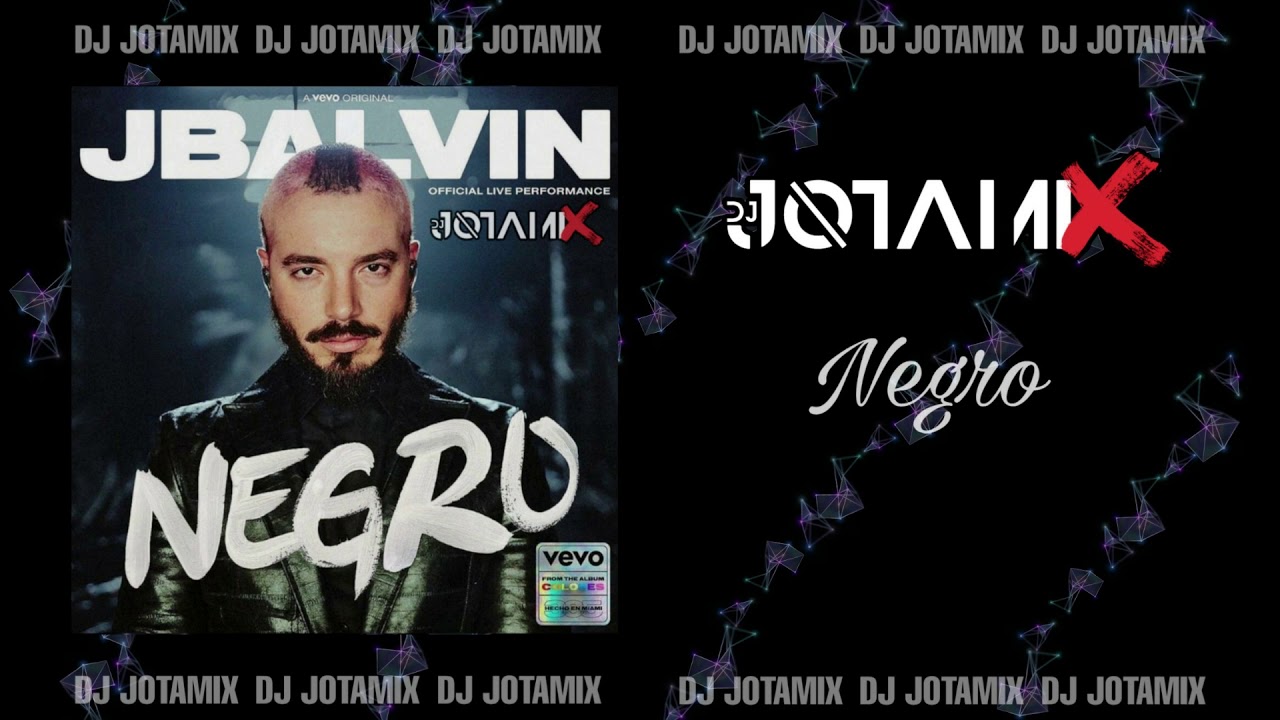 NEGRO ( REMIX ) J BALVIN DJ JOTAMIX [ 2020 ] - YouTube