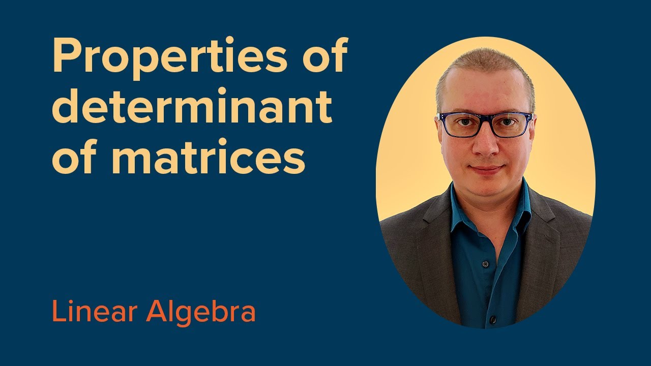 PROPERTIES of Determinant of a Matrix | FREE Linear Algebra Course ...