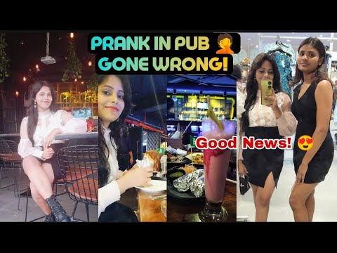 First Time Going*PUB* 💃Prank Gone Wrong 😍Good News Job Hua ...Life ...