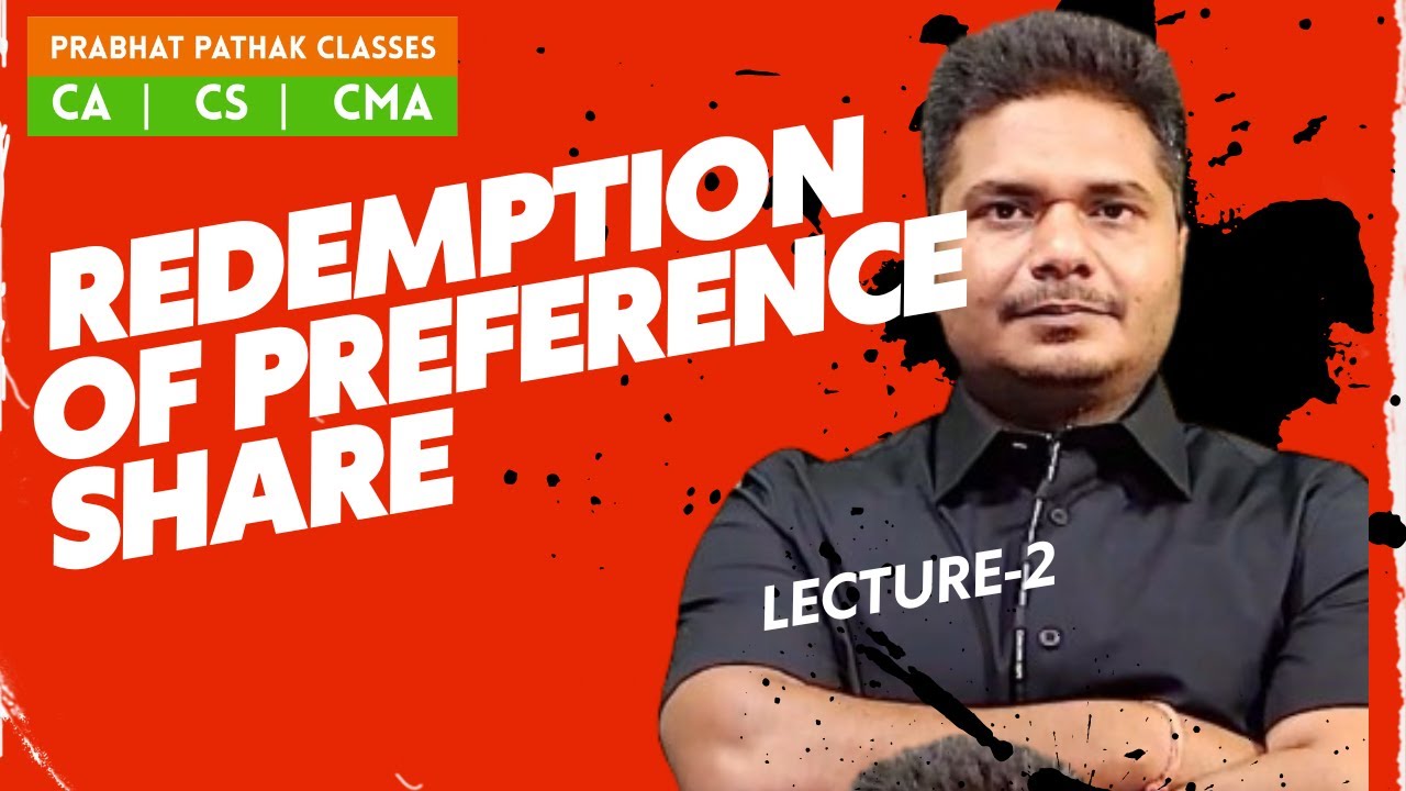 CA FOUNDATION|| ACCOUNTS ||REDEMPTION OF PREFERENCE SHARE || EPISODE-2|| PRABHAT PATHAK CLASSES ...