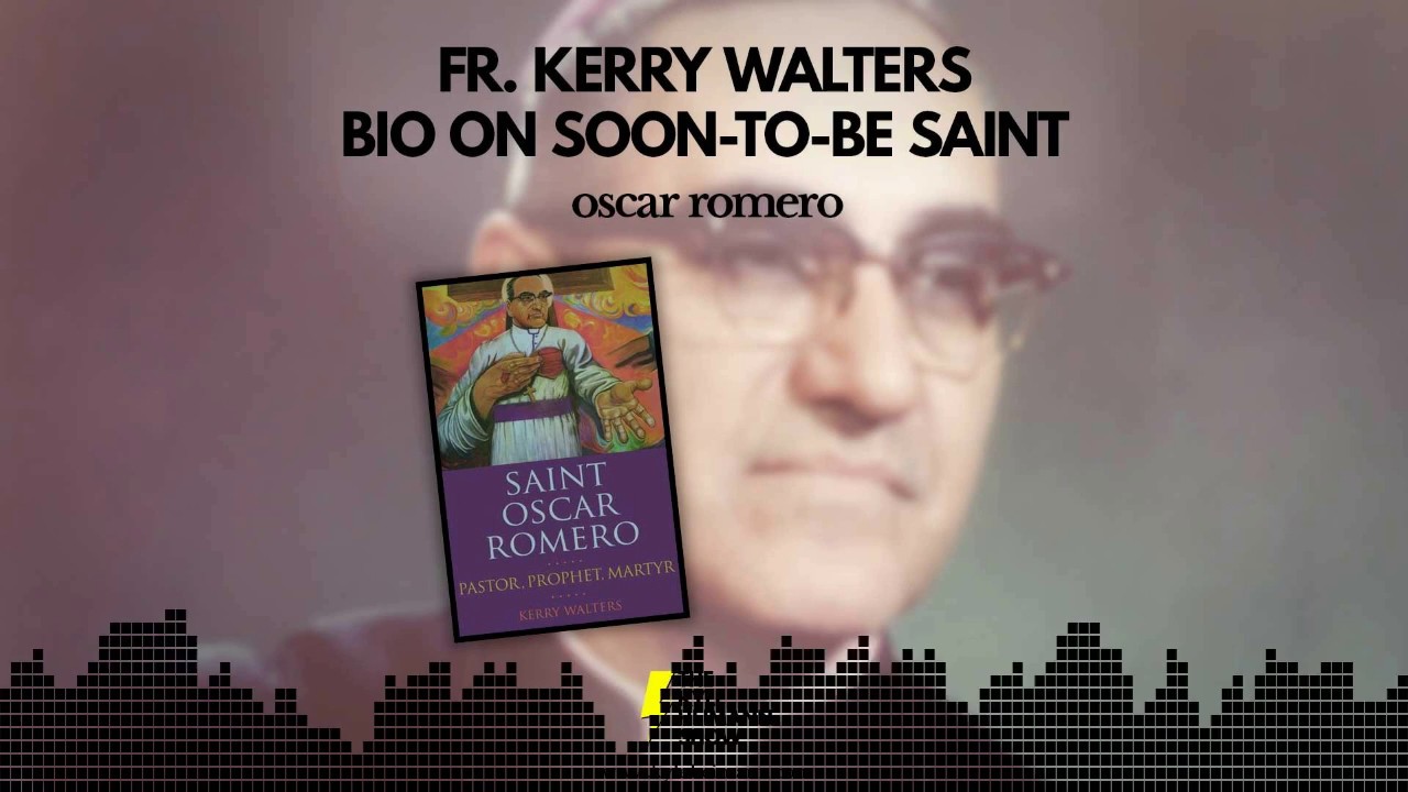 531 - Saint Oscar Romero - Fr Kerry Walters - YouTube