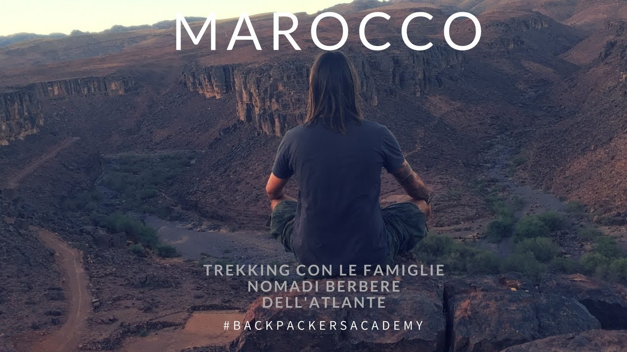 Backpacking in Marocco con la Backpackers Academy - YouTube