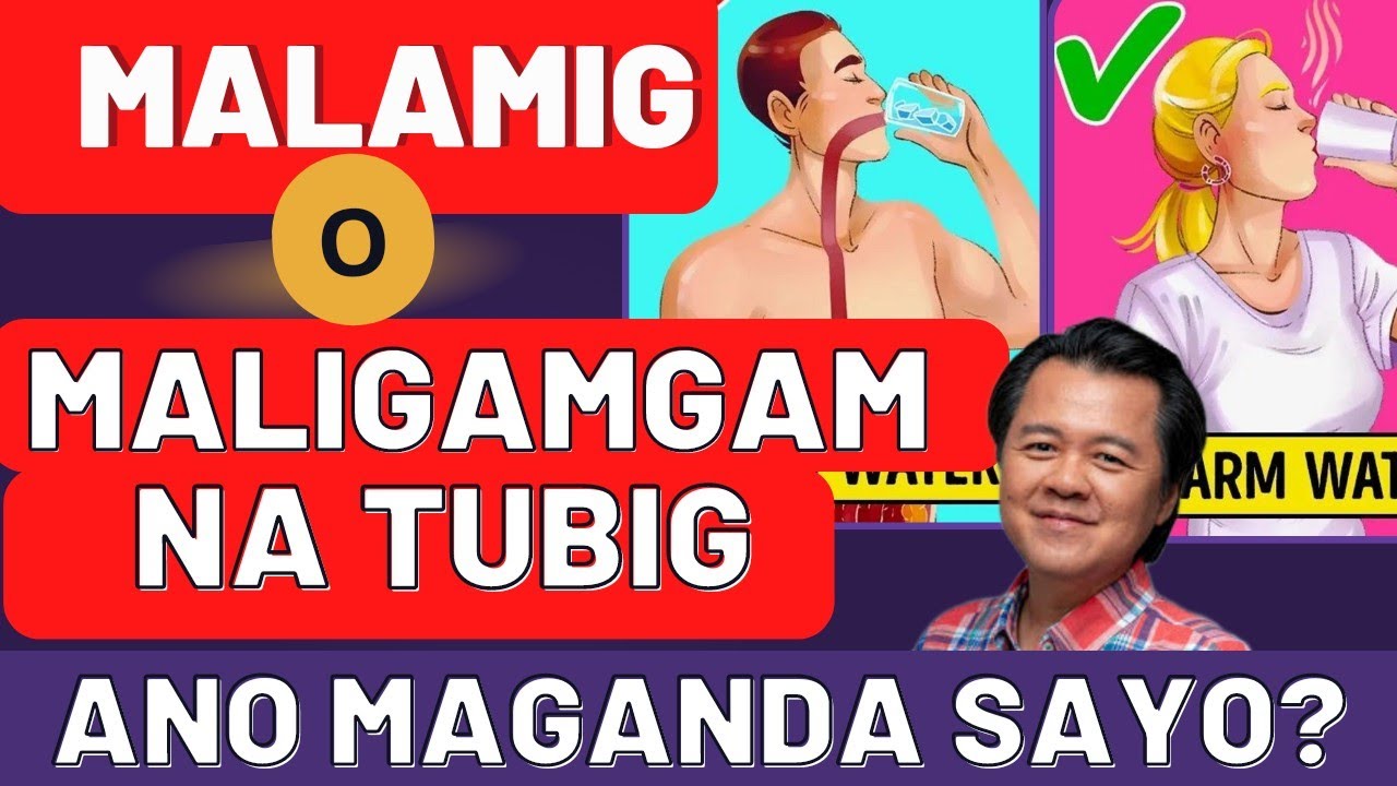 Malamig na Tubig or Maligamgam na Tubig? Ano Maganda Sayo. - By Doc ...