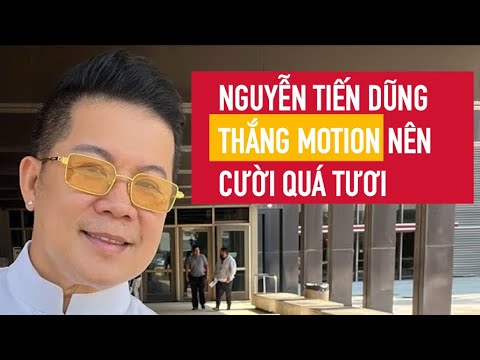 Vui quá - Nguyễn Tiến Dũng báo TIN MỪNG từ tòa THẮNG 1- 0 khi toà xử bên MV thua motion - YouTube