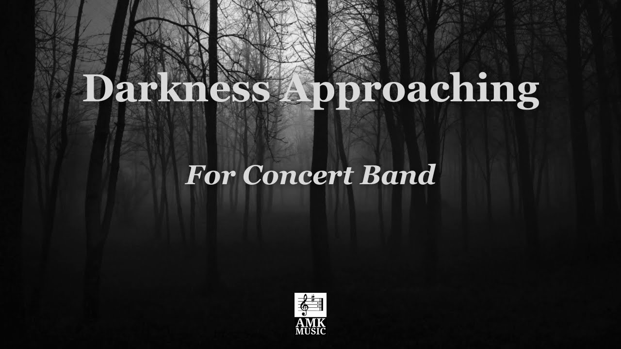 "Darkness Approaching" - A Concert Band Piece - YouTube