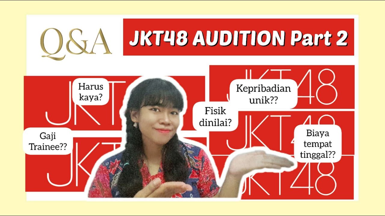 [PART.2] QNA JKT48 AUDITION INDONESIA | KUMPULAN PERTANYAAN AUDISI JKT48 - YouTube