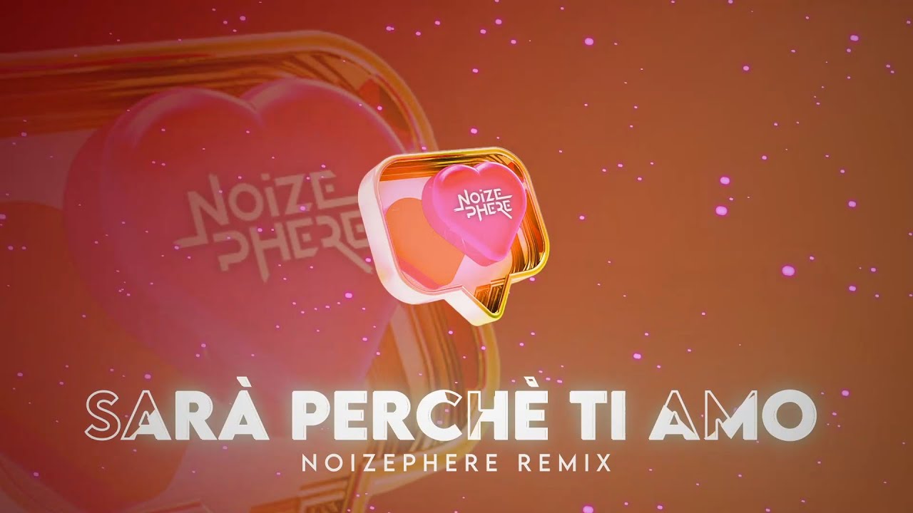SARÀ PERCHÈ TI AMO (Noizephere REMIX) - YouTube