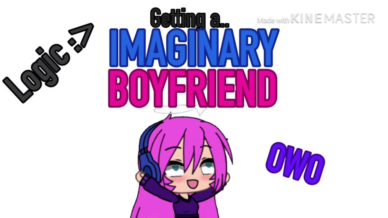 Getting a... IMAGINARY BOYFRIEND - YouTube
