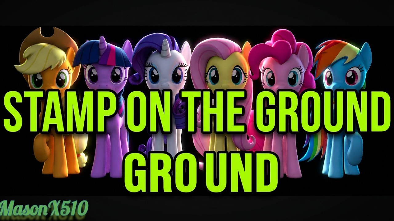 My Little Pony stamp on the ground music video - YouTube