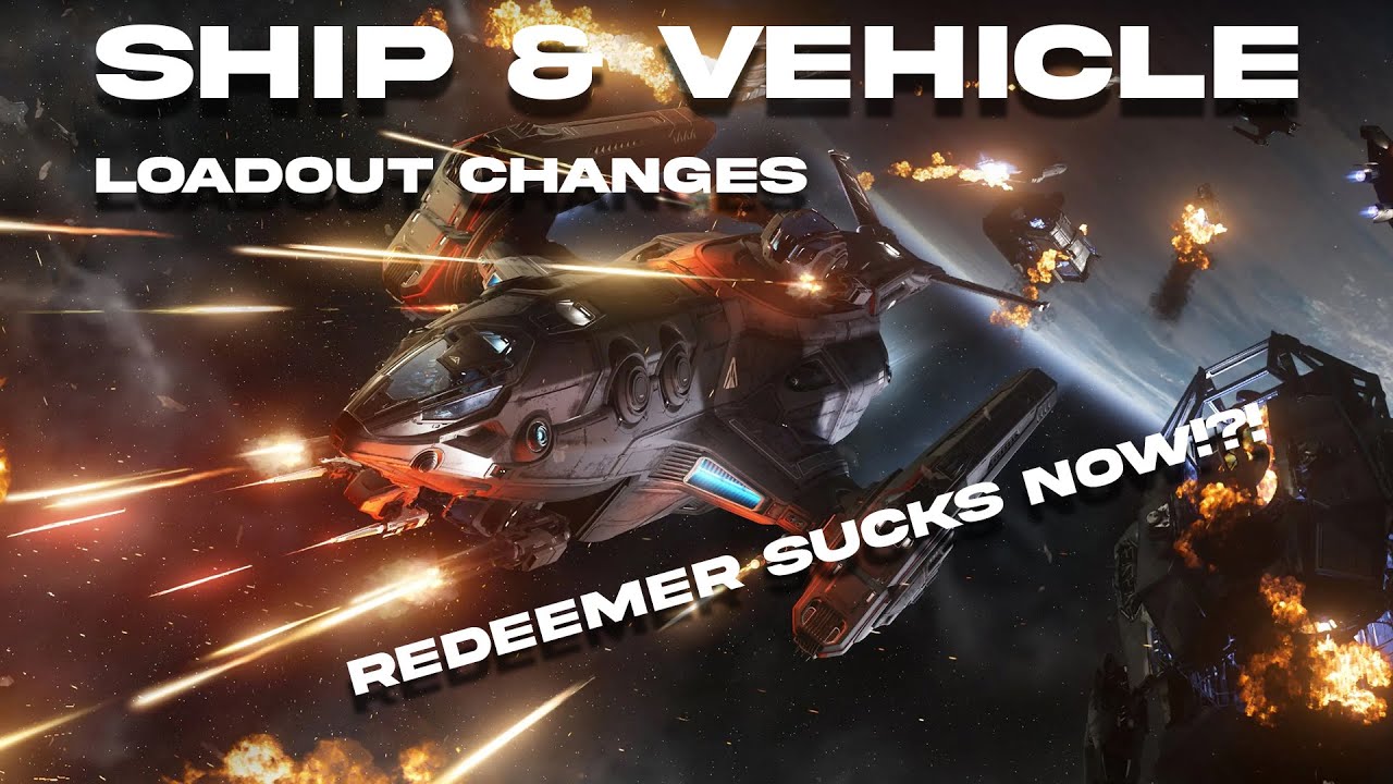Ship Loadout Changes - Redeemer Nerfed!?! - YouTube