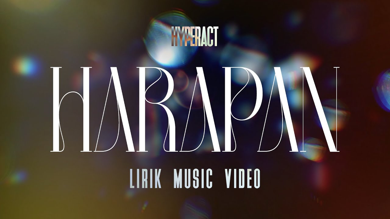 HYPER ACT. - Harapan (Lirik Music Video) - YouTube