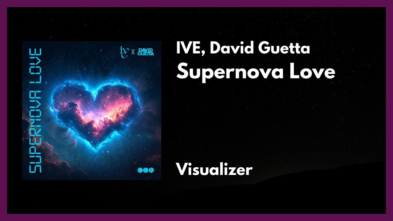 IVE, David Guetta - Supernova Love [Visualizer] - YouTube