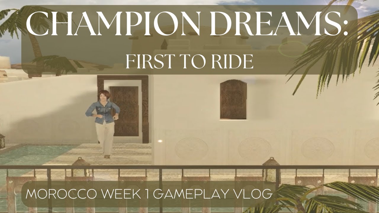 Champion Dreams: First To Ride //Morocco Week 1\\ Gameplay Vlog - YouTube
