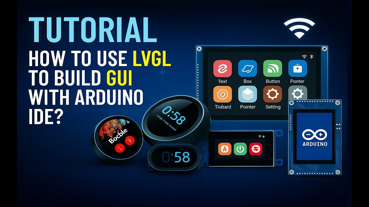 Tutorial: How to use LVGL to Build a Smart Display GUI with Arduino IDE ...
