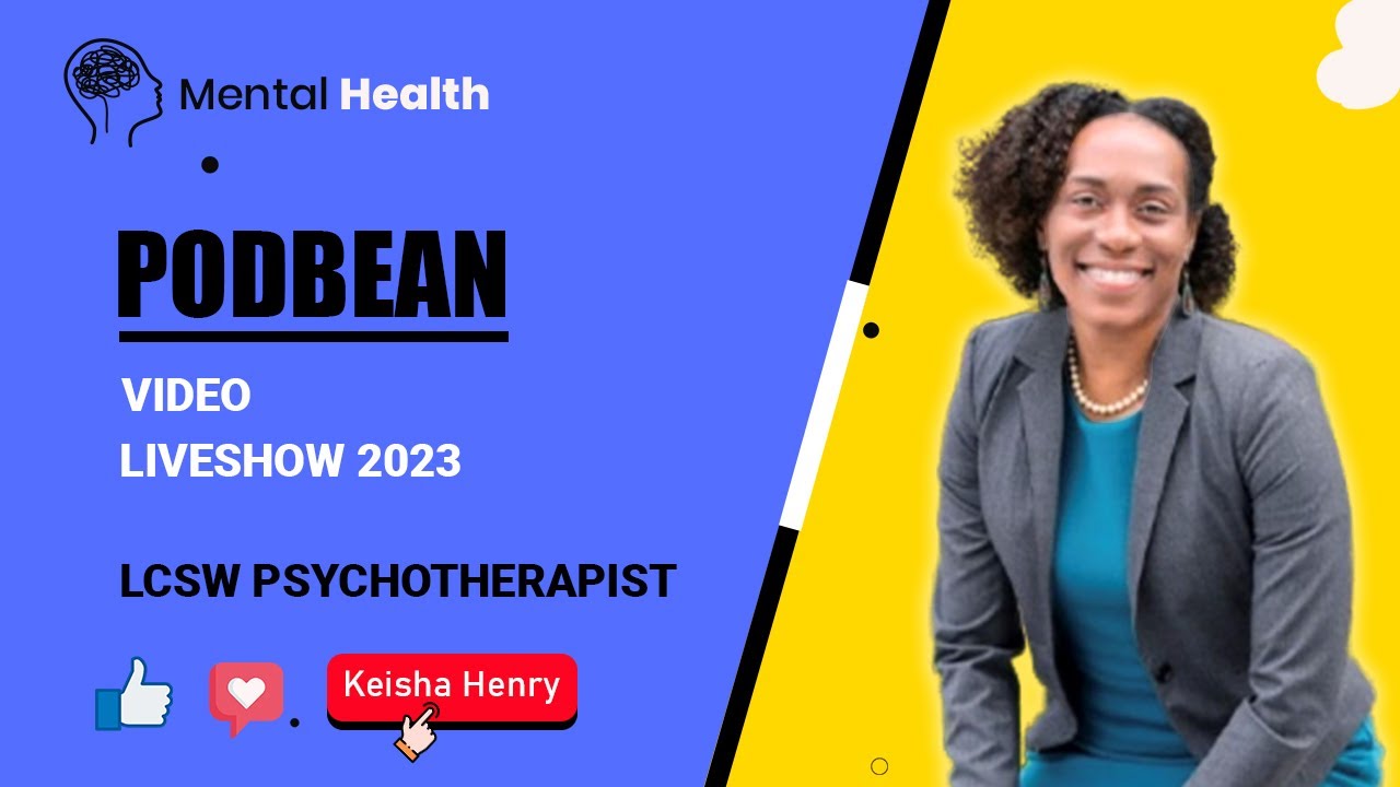 liveshow 2023 02 04 1859 podbean video share || Keisha Henry- LCSW ...