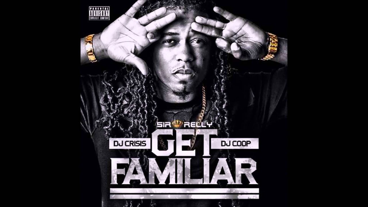 Sir Relly Get Familiar 04 What Eva I Got My Niggaz Got Prod by J Minor ...