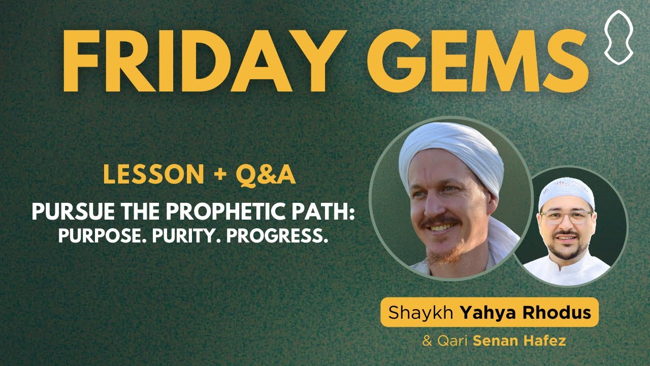 Friday Gems: Pursue the Prophetic Path | Yahya Rhodus & Senan Hafez - YouTube