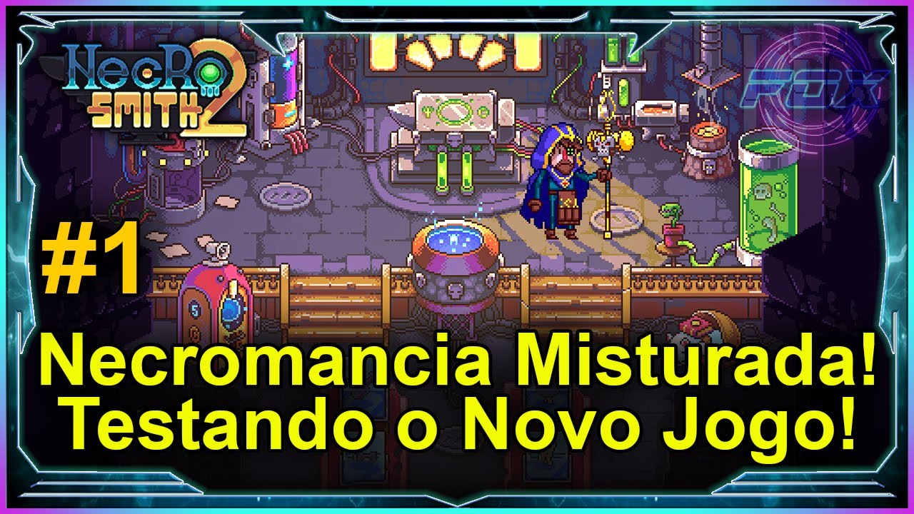 (Demo)#1 Necromancia Misturada! Testando o Novo Jogo! - Necrosmith 2 ...