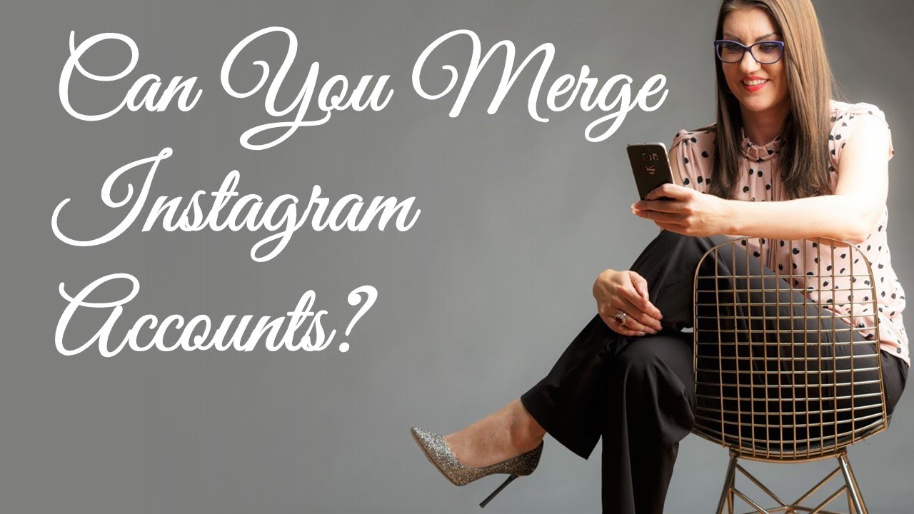 Can You Merge Instagram Accounts YouTube can-you-merge-instagram-accounts-youtube