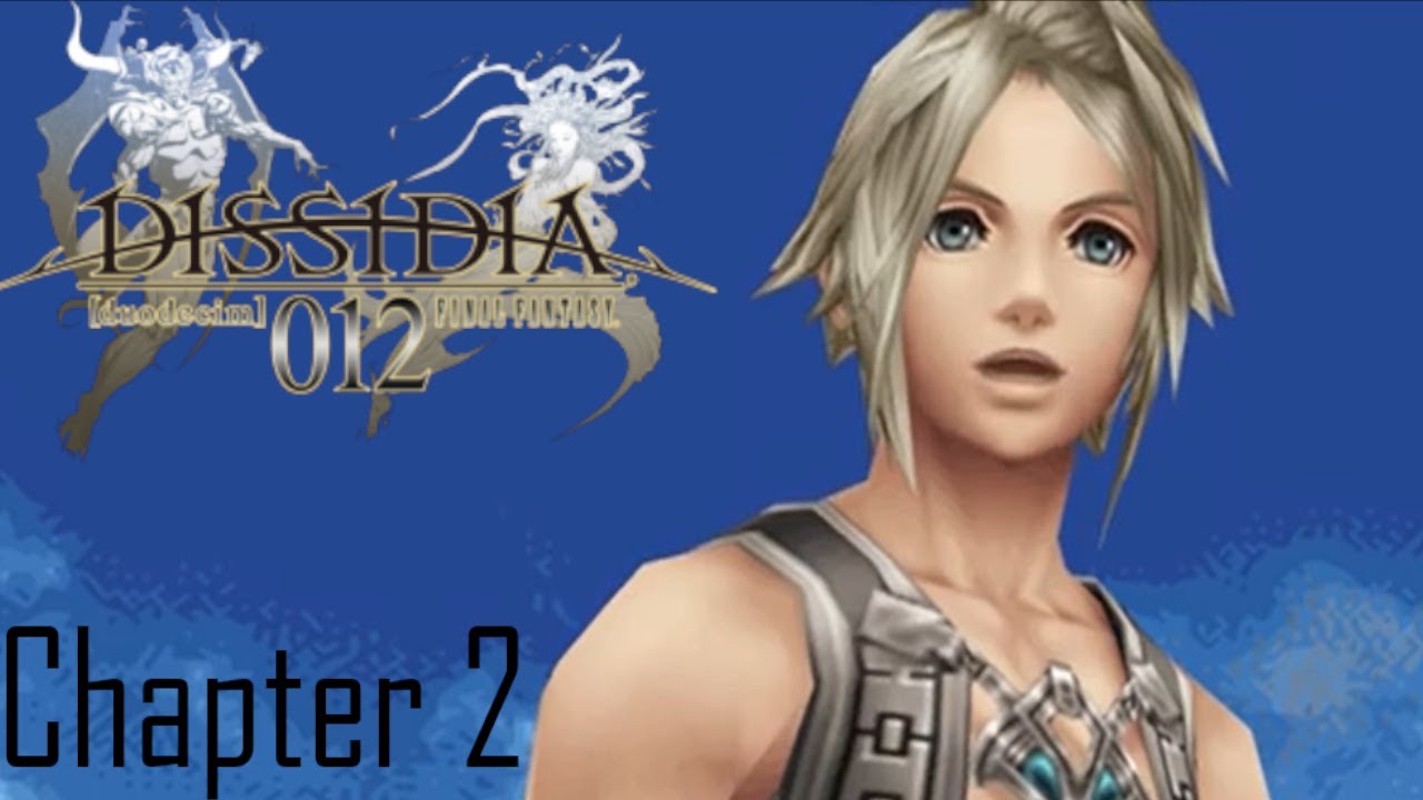 Dissidia 012 Final Fantasy Story Mode Walkthrough Chapter 2 - YouTube