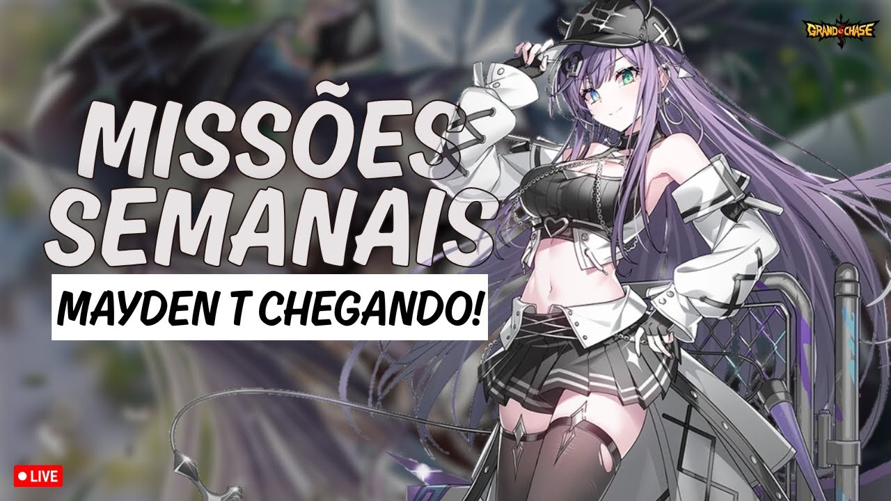 [LIVE] Mayden T Chegando! + Missões Semanais GRAND CHASE MOBILE - YouTube