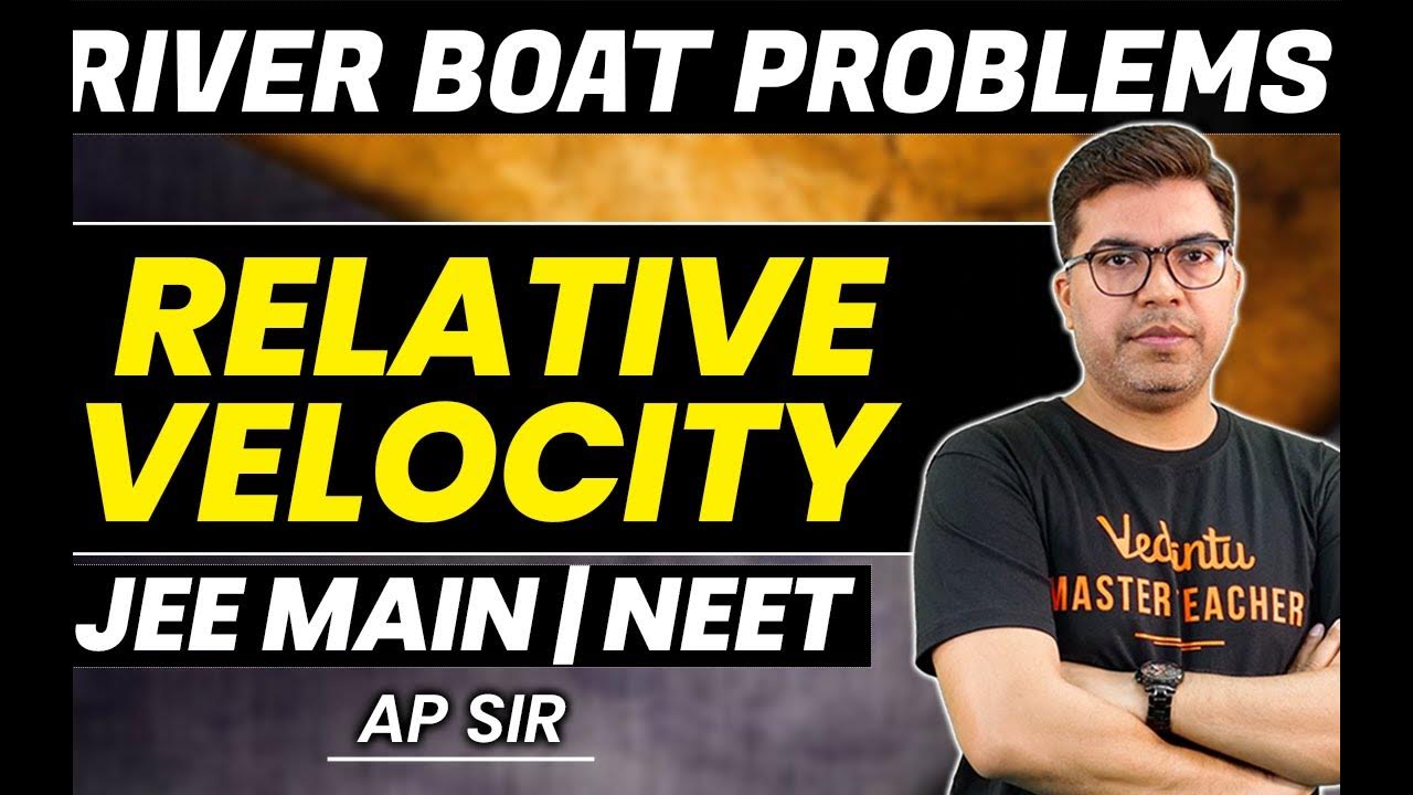 Relative Velocity | River Boat Problems | Addition of Vectors | Basics | JEE Main | NEET - YouTube