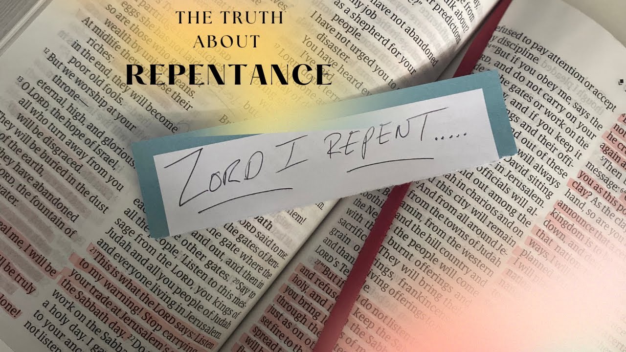 REPENTANCE!! The truth about it, why is it important??? - YouTube
