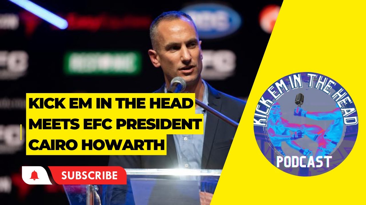 Kick Em In The Head meets the EFC President Cairo Howarth - YouTube