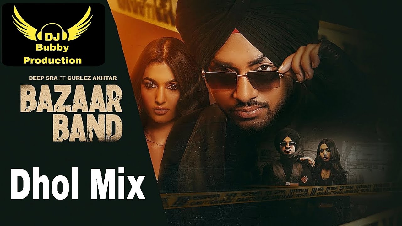 Bazaar Band Dhol Mix _ Lahoria Production _ Deep Sra Ft. Gurlez Akhtar ...