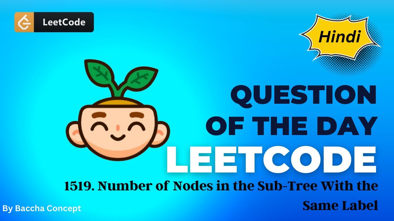 1519 Number Of Nodes In The Sub Tree With The Same Label Leetcode Question Of The Day Series