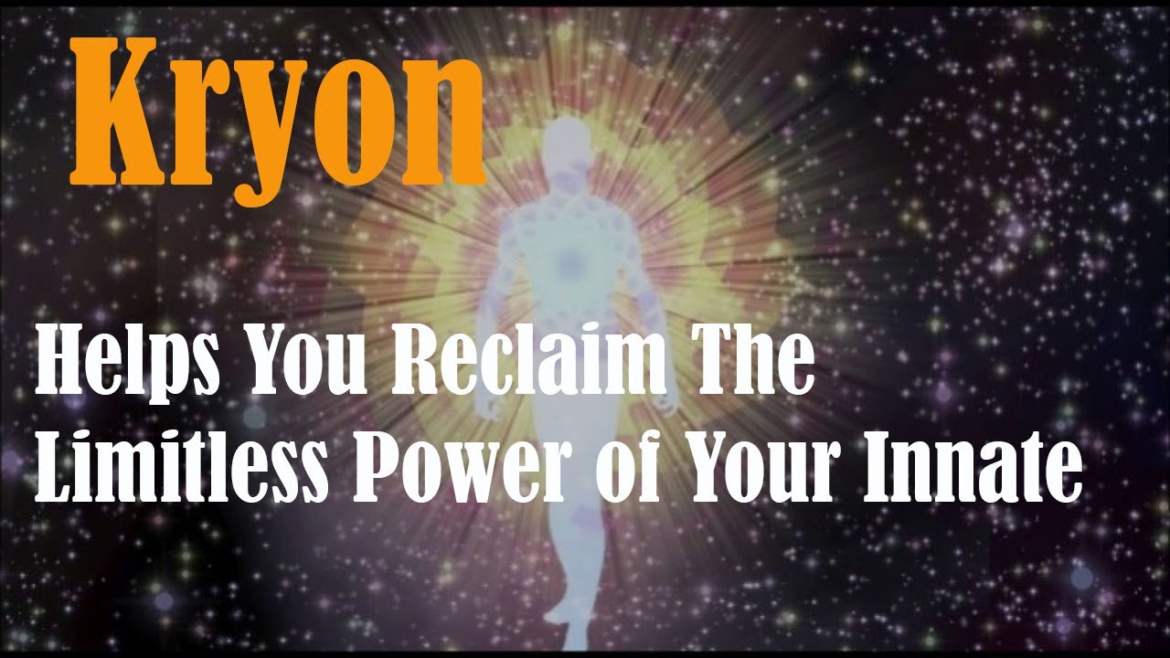 Kryon 2022 - Kryon Helps You Reclaim The Limitless Power of Your Innate ...
