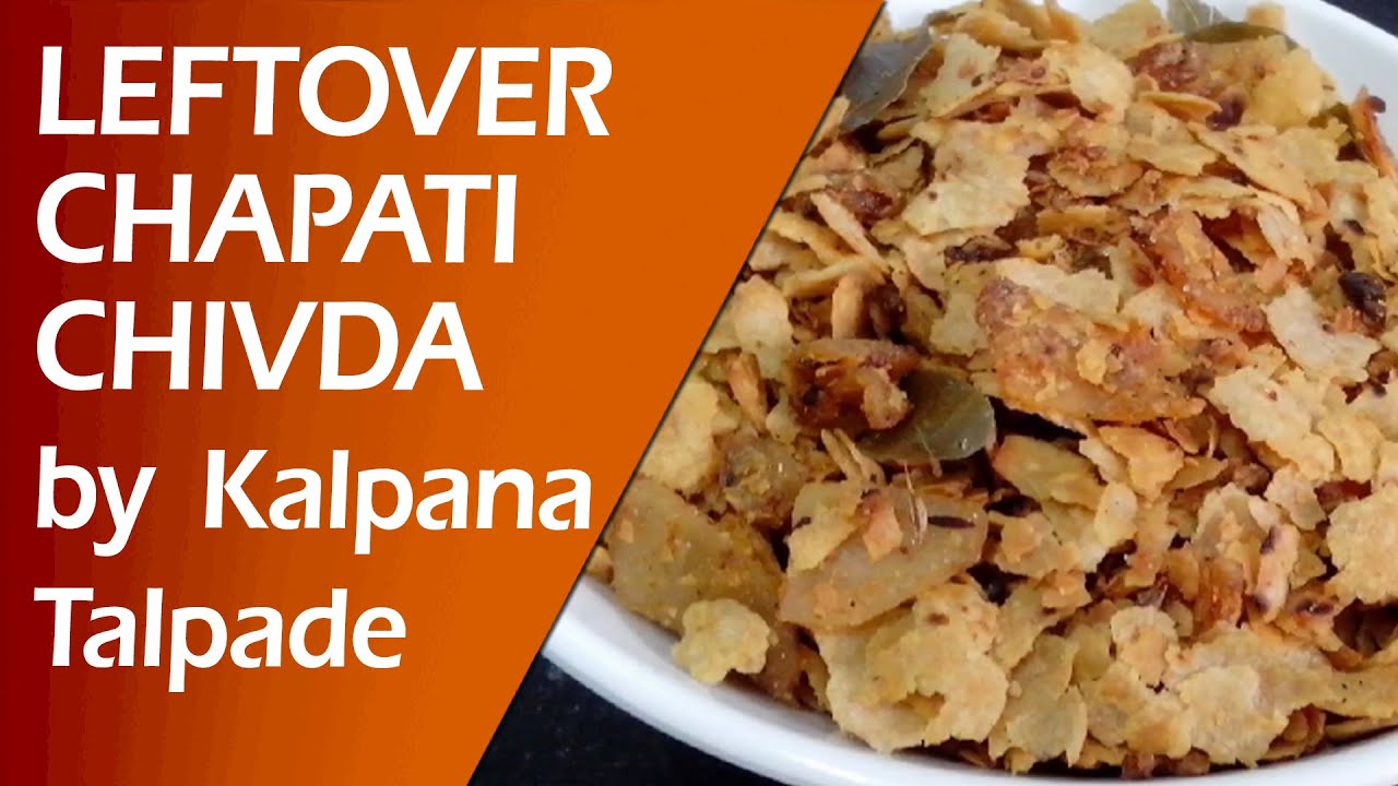 Crispy Leftover Chapati Chivda by Kalpana Talpade | Snack Time Recipes ...
