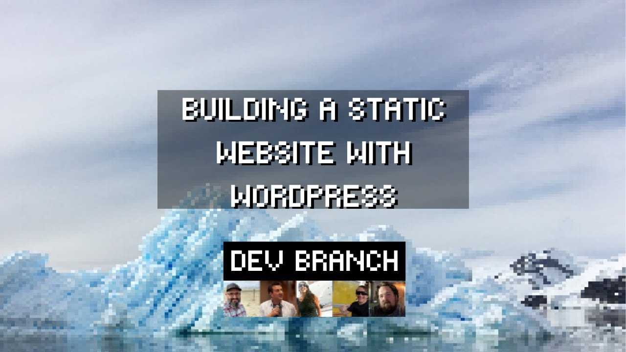 Dev Branch EP02 - Building a static website with WordPress - YouTube