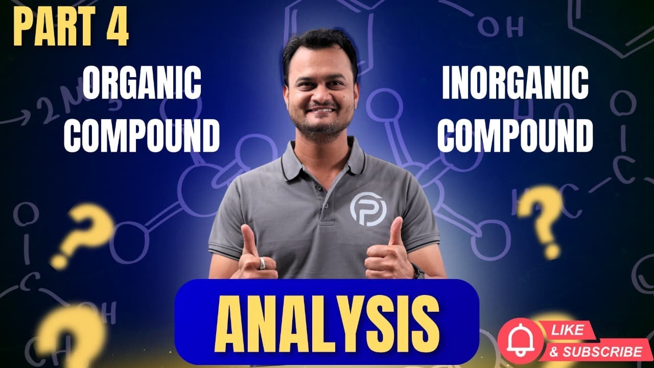 🔥 PART 4 — Organic vs Inorganic Compound Analysis | Detailed Chemistry ...