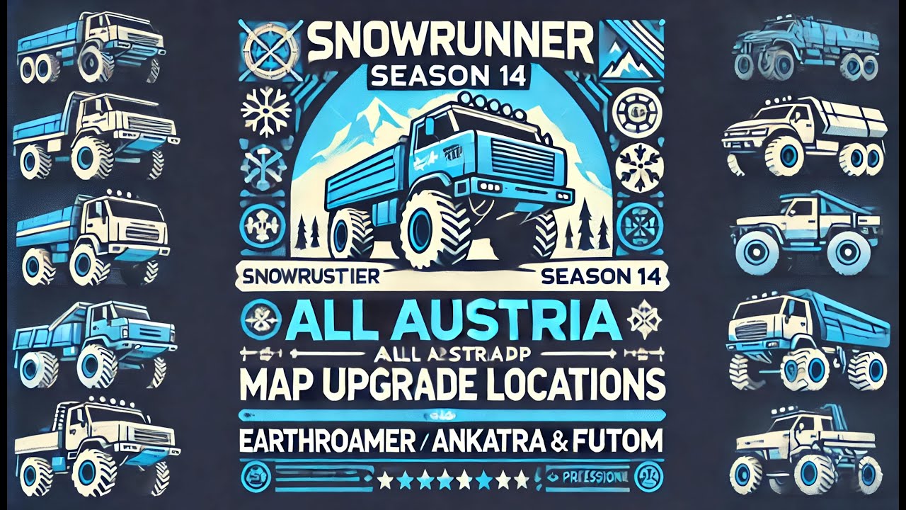 SnowRunner S14: All Austria Map Upgrade Locations | EarthRoamer ...