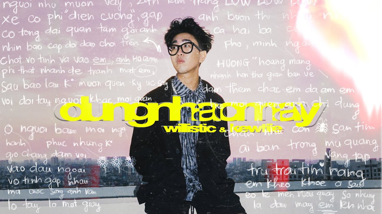 WILLISTIC X KEWTIIE | ĐỪNG NHẤC MÁY | OFFICIAL MUSIC VIDEO - YouTube