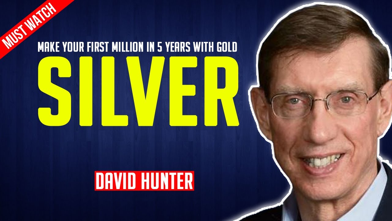 David Hunter : Silver & Gold Can Make You Millionaire In 5 years - YouTube