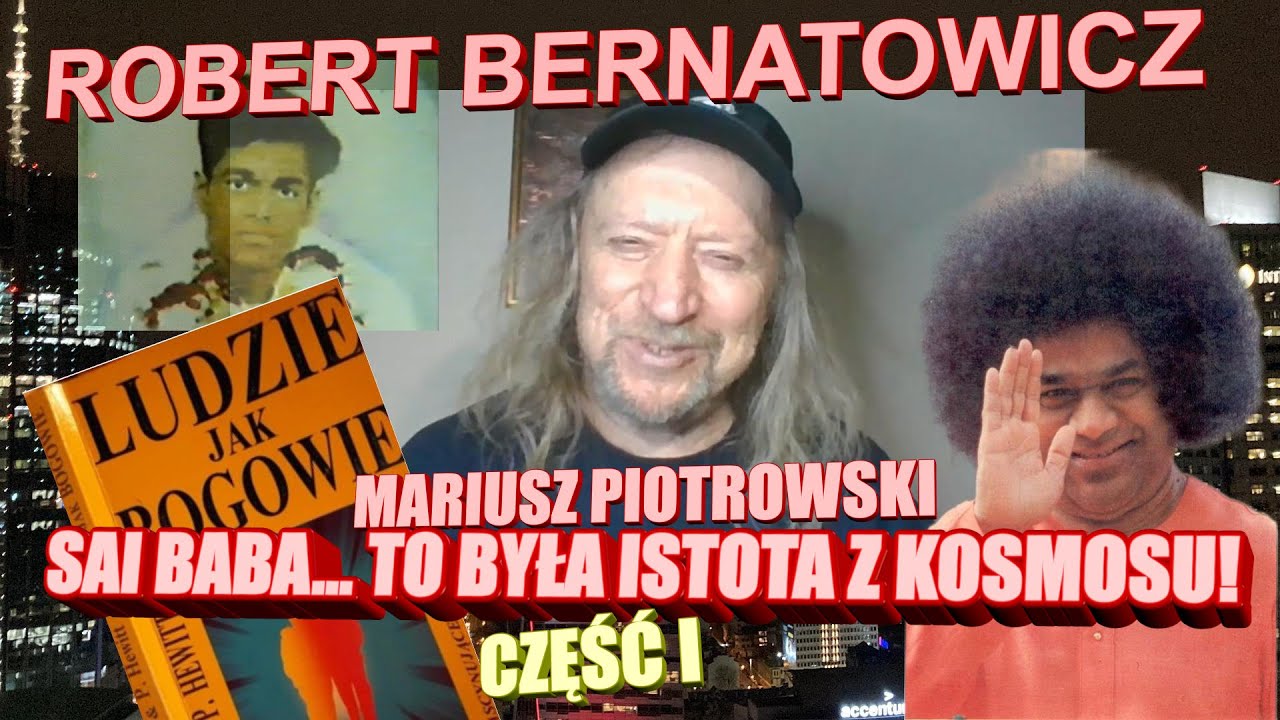 Robert Bernatowicz: SAI BABA... TO BYŁA ISTOTA Z KOSMOSU! CZĘŚĆ I - YouTube
