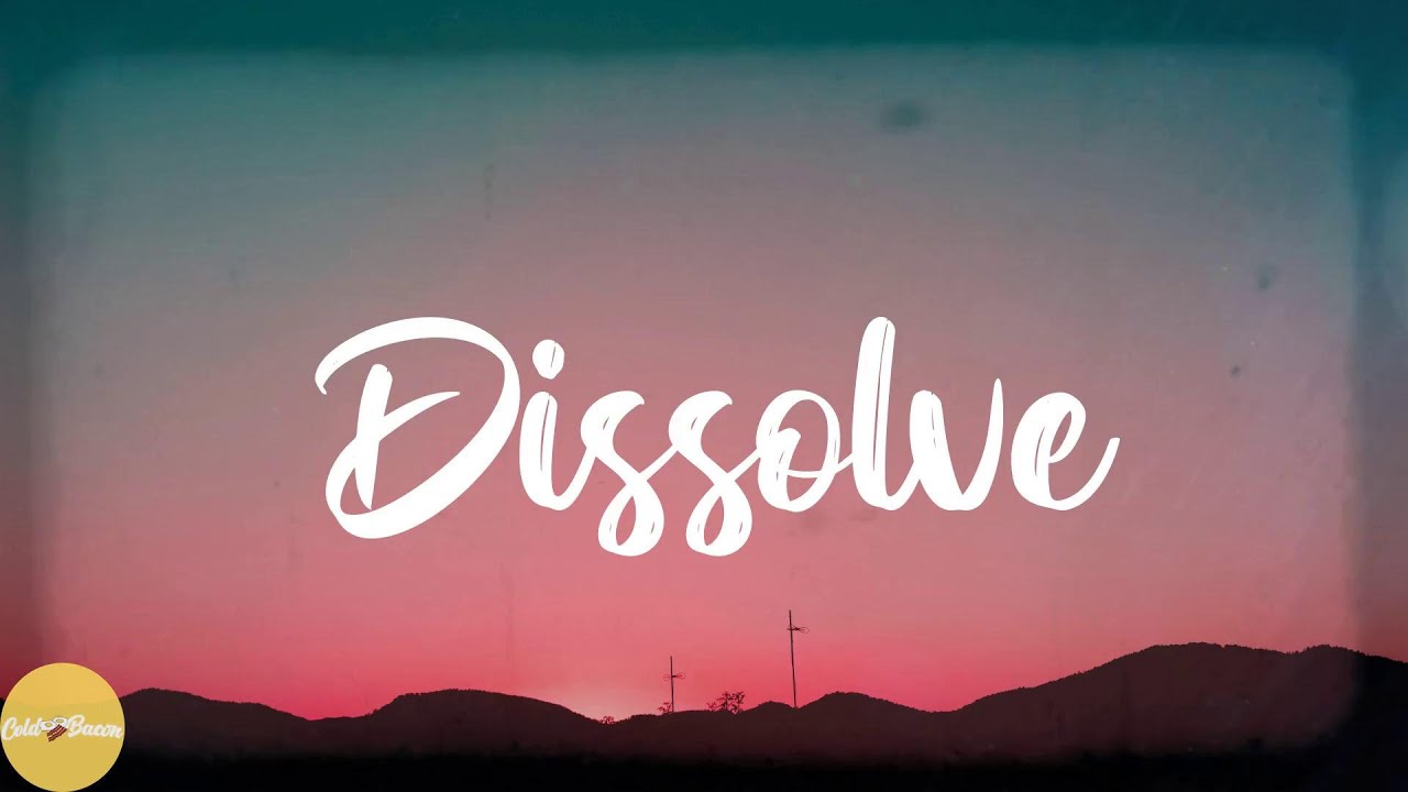 Absofacto - Dissolve (Lyrics) - YouTube