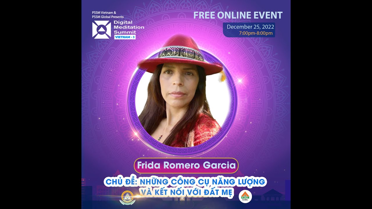 CÔNG CỤ VÀ NĂNG LƯỢNG KẾT NỐI VỚI ĐẤT MẸ - CÔ FRIDA ROMERO #DMS2022 ...